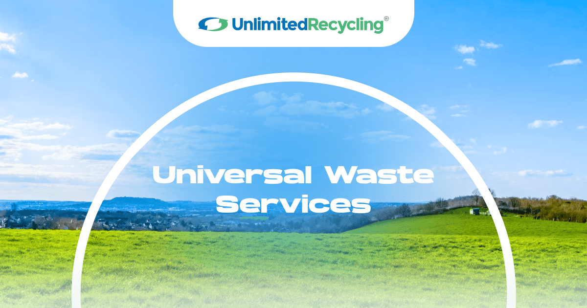 Comprehensive Universal Waste Management | Unlimited Recycling